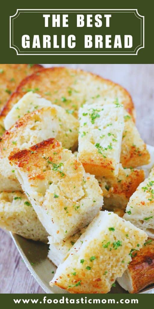 The Best Garlic Bread - Foodtastic Mom