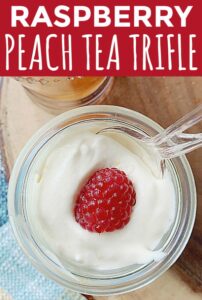 Raspberry Peach Tea Trifle - Foodtastic Mom