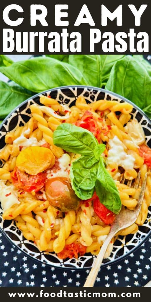 Creamy Burrata Pasta Recipe with Burst Tomatoes - Foodtastic Mom