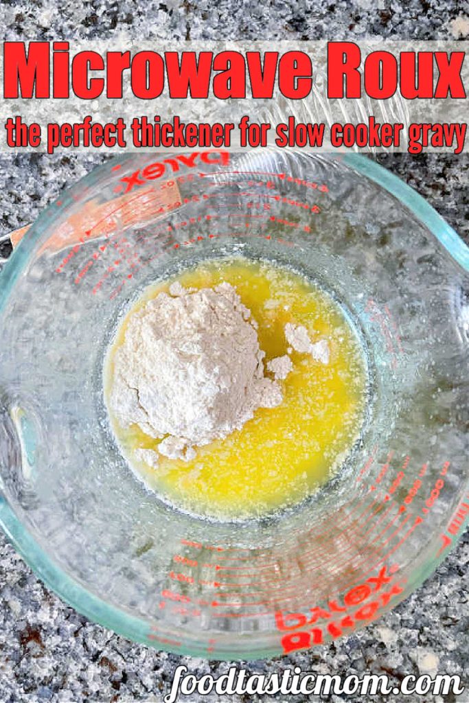 Microwave Roux - Foodtastic Mom